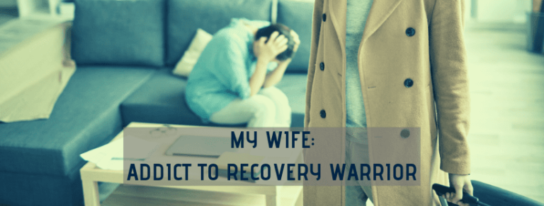 My Wife: Addict to Recovery Warrior | Top of the World Ranch