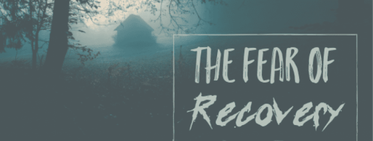 The Fear of Recovery – Part Two | Top of the World Ranch